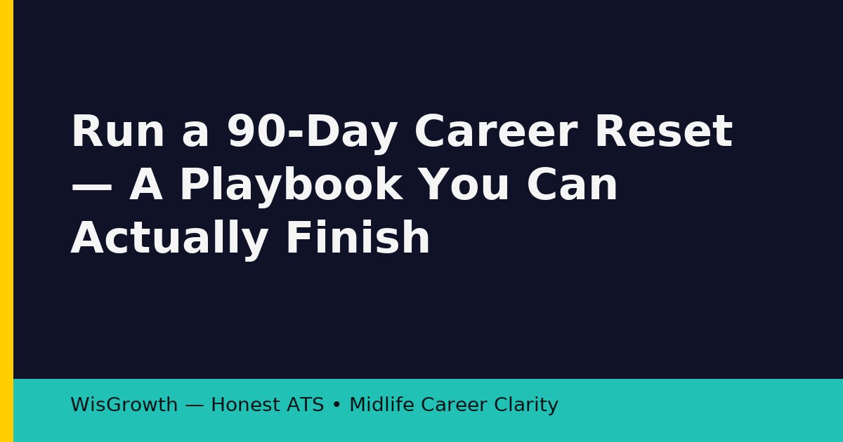 90-day career reset plan (step-by-step system to restart your career)