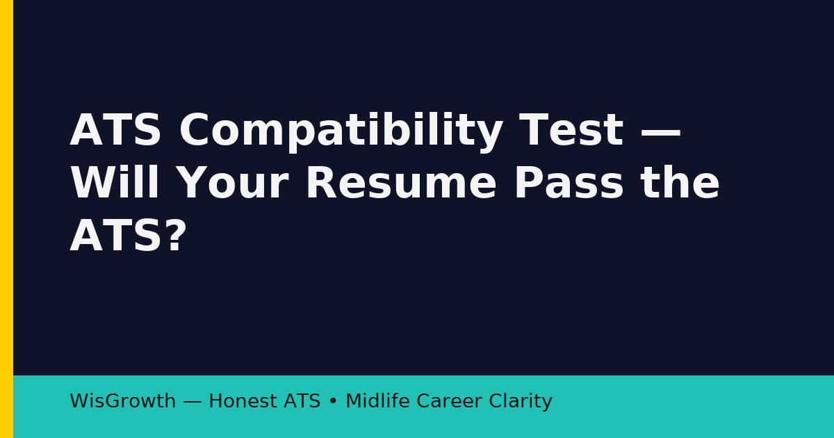 ATS Compatibility Test — Will Your Resume Pass the ATS? | WisGrowth
