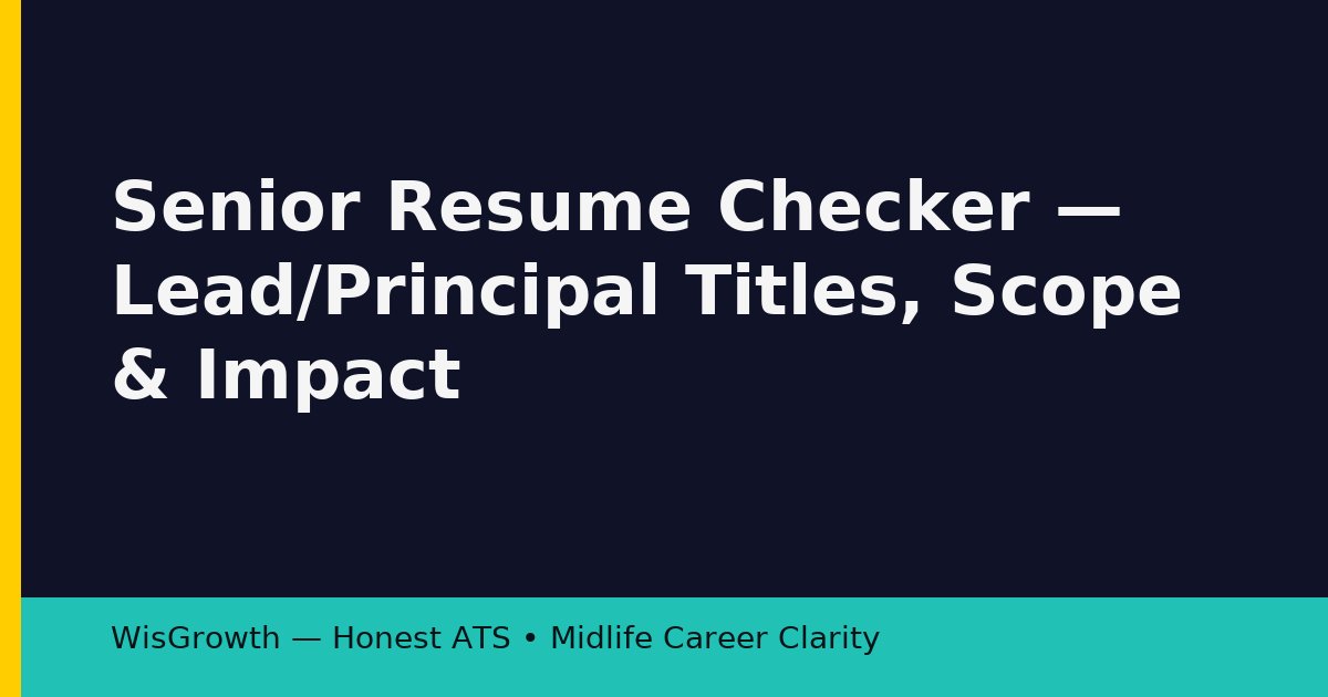Senior Resume Checker - Lead and Principal | WisGrowth